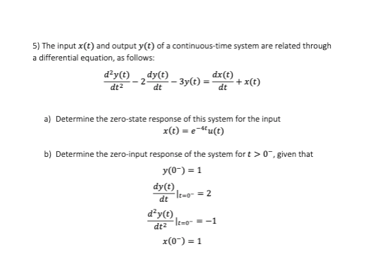 Solved 5)The input 𝑥(𝑡)and output 𝑦(𝑡)of a | Chegg.com