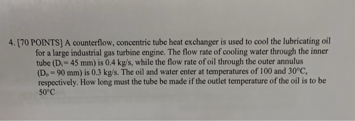 Solved 4. [70 POINTS] A counterflow, concentric tube heat | Chegg.com