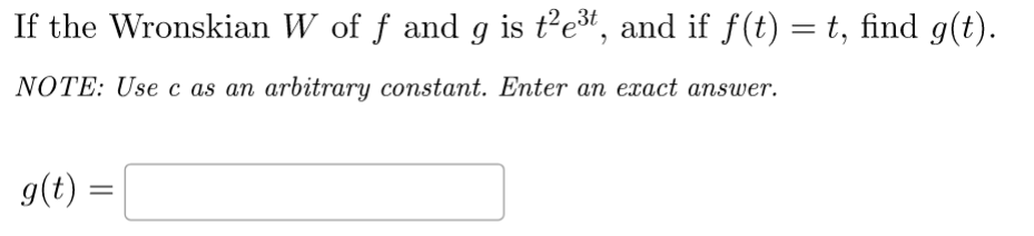 Solved If the Wronskian W of f and g is t2e3t, and if | Chegg.com