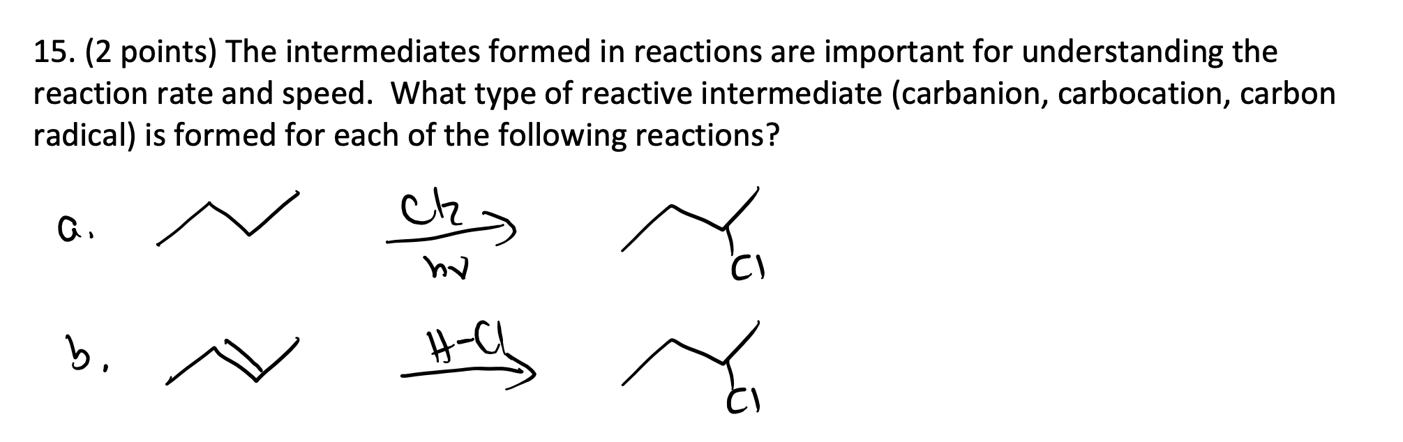Solved 15. (2 points) The intermediates formed in reactions | Chegg.com
