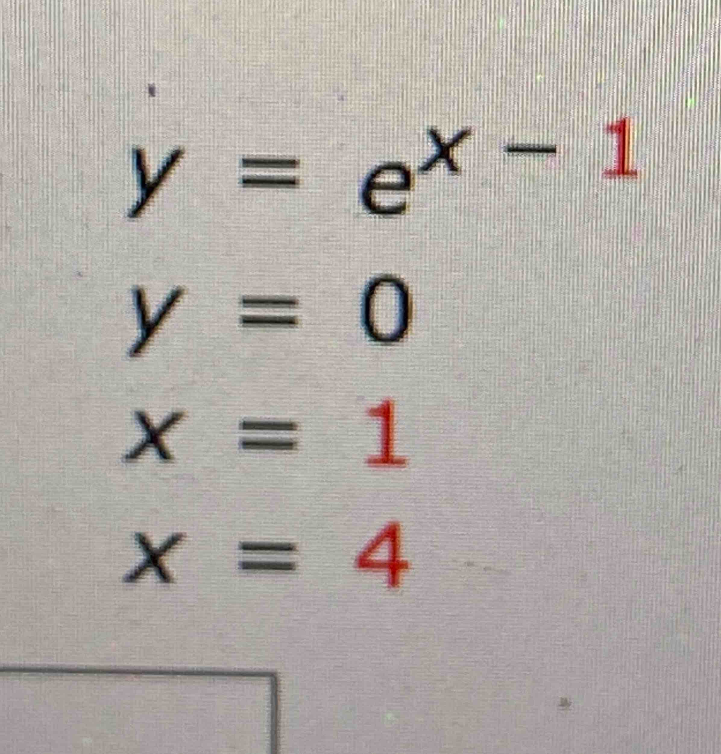Solved y=ex-1y=0x=1x=4 | Chegg.com