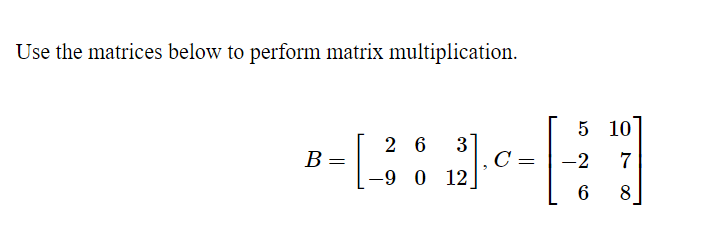 Solved Use the matrices below to perform matrix | Chegg.com