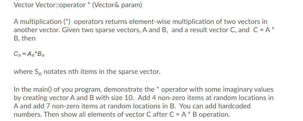 Solved * Vector Vector::operator * (Vector& param) A | Chegg.com