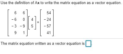 Solved Use the definition of Ax to write the vector | Chegg.com