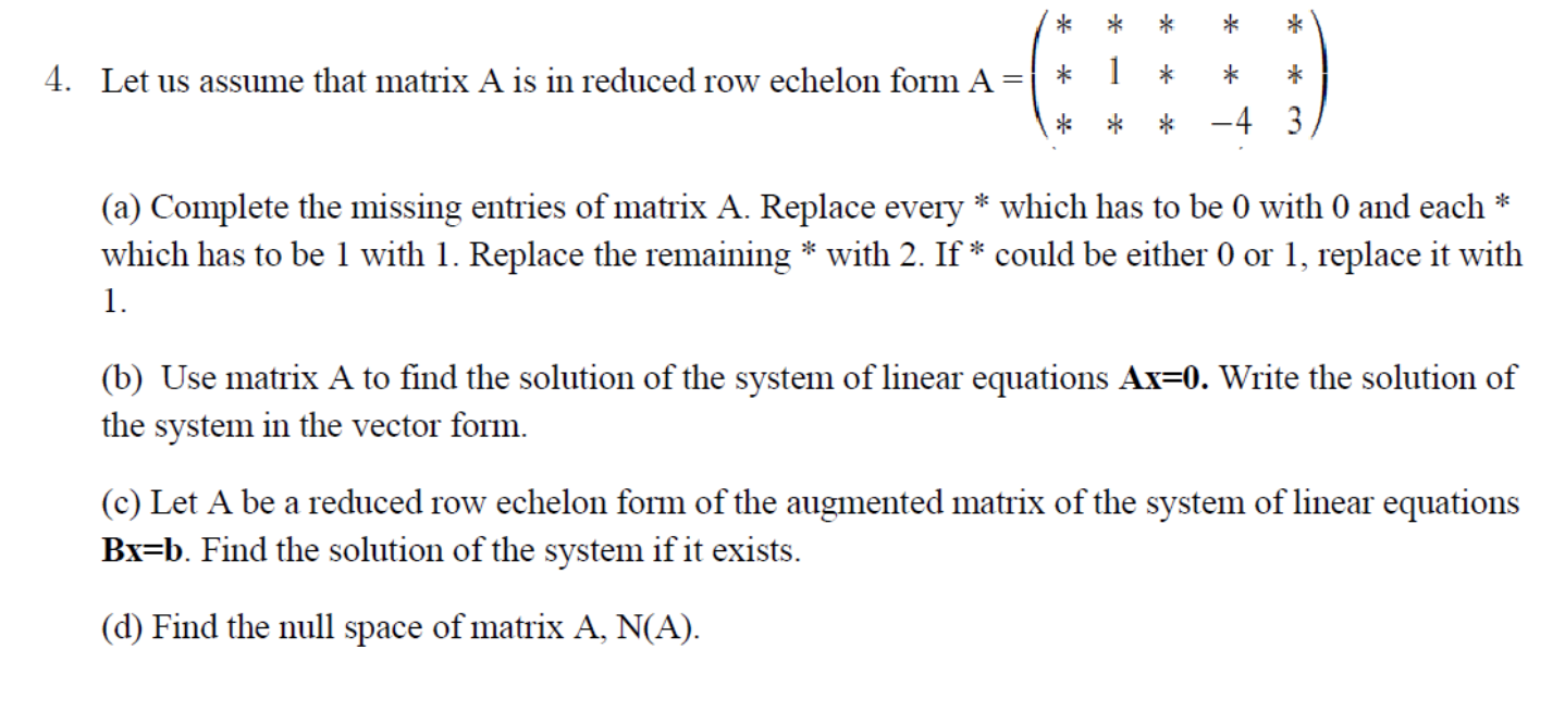 Solved 4. Let us assume that matrix A is in reduced row | Chegg.com