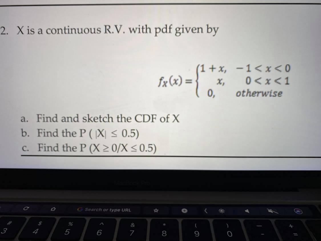 Solved 2. X is a continuous R.V. with pdf given by (1 + x, | Chegg.com