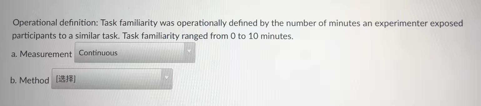 Solved Operational definition: Task familiarity was | Chegg.com