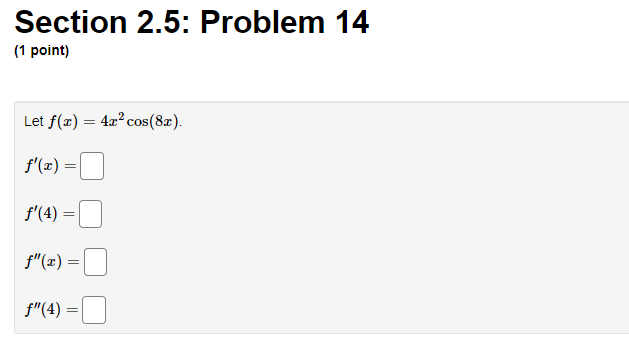 Solved y=Let f(x)=4x2cos(8x).f'(x)=f'(4)=f''(x)=f''(4)= | Chegg.com