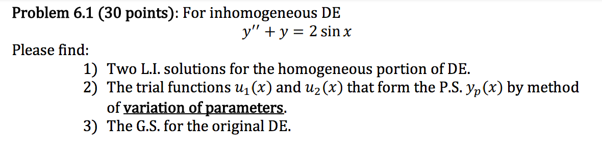 Solved Problem 6.1 (30 points): For inhomogeneous DE y" + y | Chegg.com
