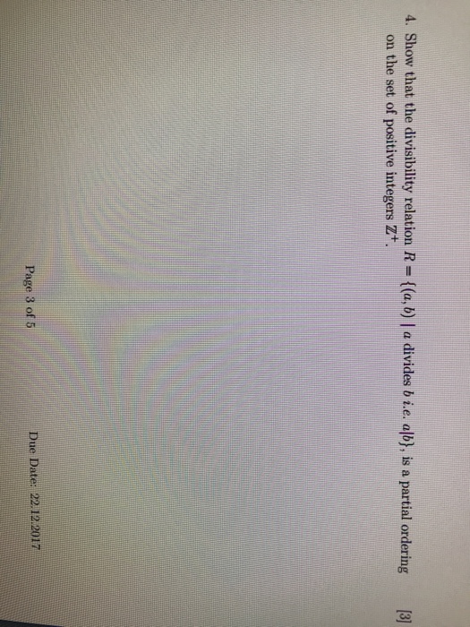 Solved 4. Show that the divisibility relation R = {(a, b) on | Chegg.com