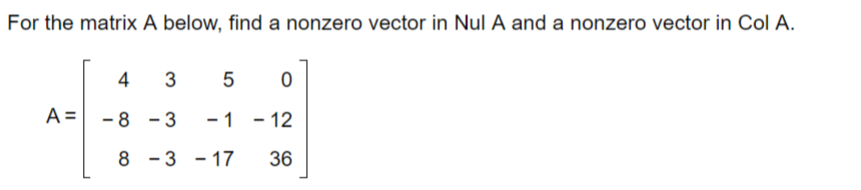 Solved Eor the matrix A below, find a nonzero vector in Nul | Chegg.com