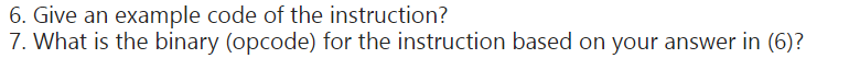 Solved 6. Give an example code of the instruction? 7. What | Chegg.com