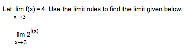 Solved Let limx→3f(x)=4. Use the limit rules to find the | Chegg.com
