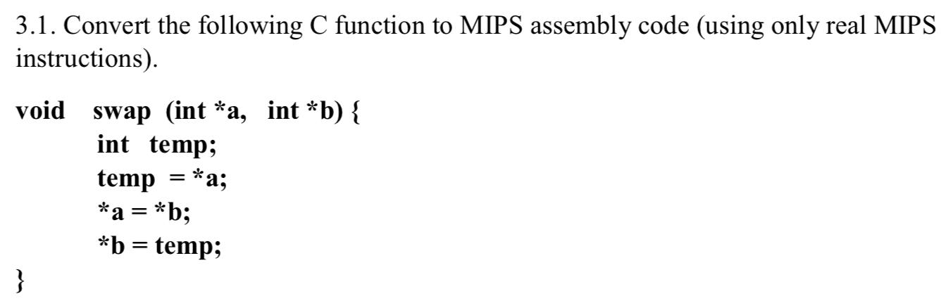Solved 3.1. Convert the following C function to MIPS | Chegg.com Solved 3.1. Convert the following C function to MIPS | Chegg.com