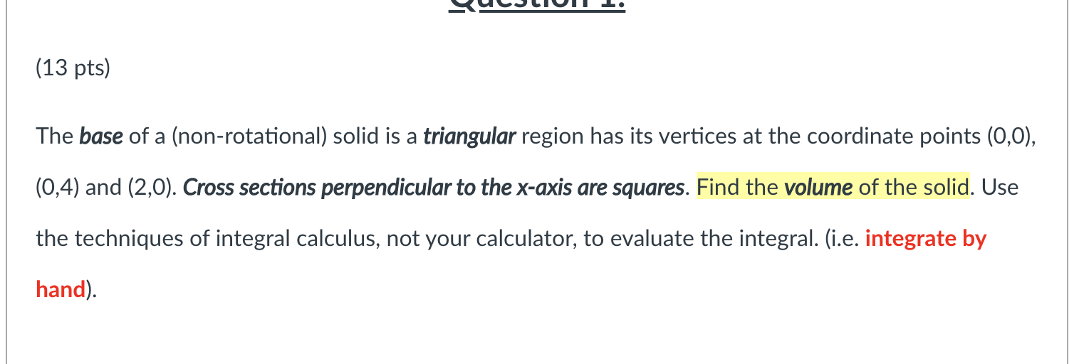 Solved (13 pts) The base of a (non-rotational) solid is a | Chegg.com