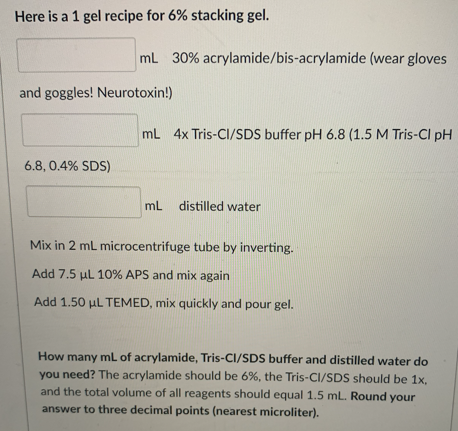 Solved Here is a 1 gel recipe for 6% stacking gel. mL | Chegg.com