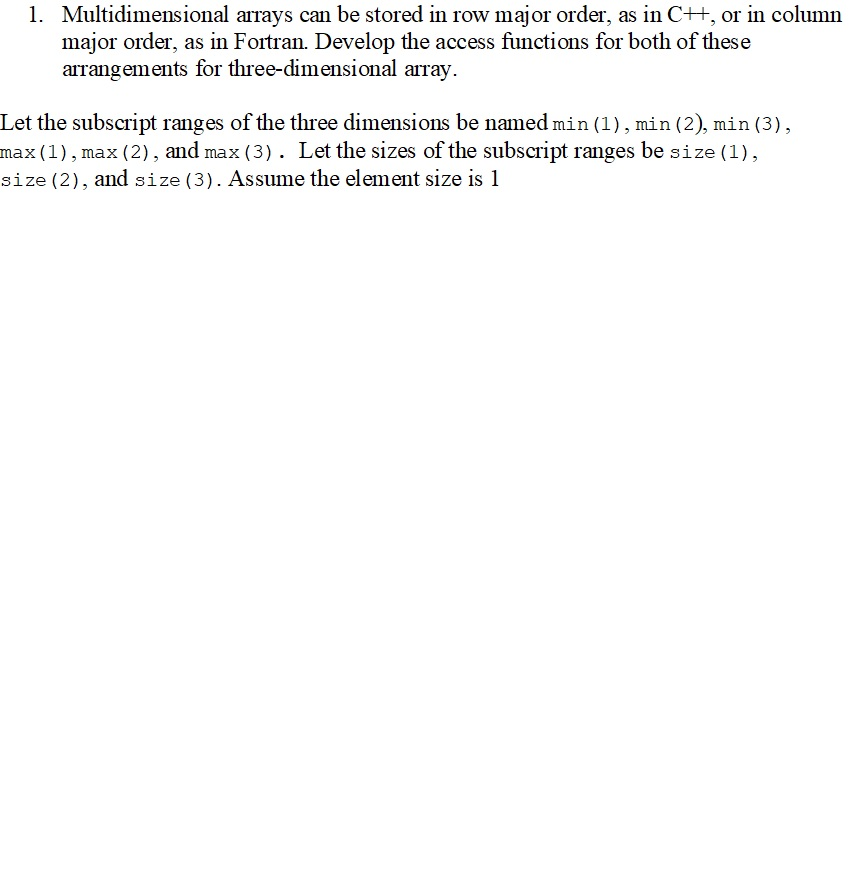 1. Multidimensional arrays can be stored in row major | Chegg.com
