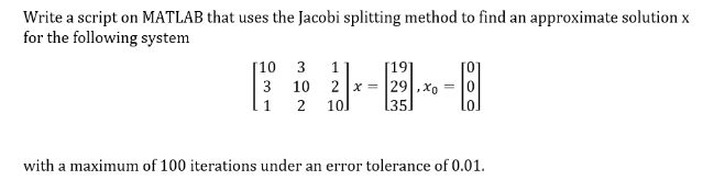 Write a script on MATLAB that uses the Jacobi | Chegg.com