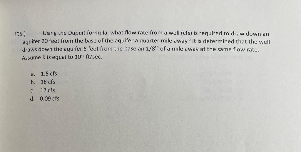 Solved 105.) Using the Dupuit formula, what flow rate from a | Chegg.com
