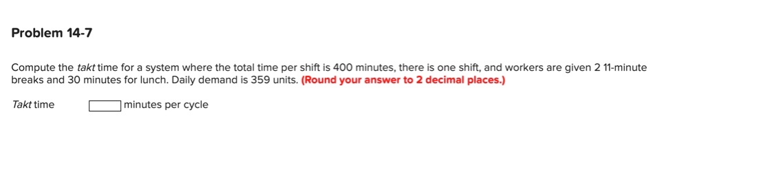 Solved Problem 14-7 Compute the takt time for a system where | Chegg.com