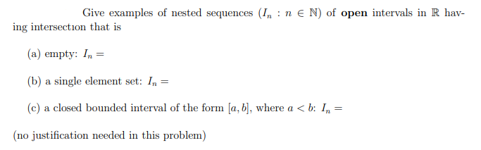 Solved Give examples of nested sequences (In: n E N) of open | Chegg.com