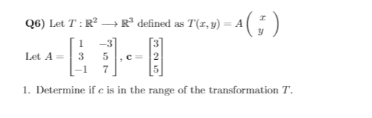 Solved Q6) Let T: R2 + R3 defined as T(x, y) = A A(:) 1 Let | Chegg.com