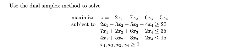 Solved Use the dual simplex method to solve maximize subject | Chegg.com