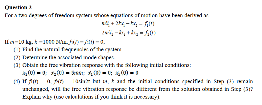 Solved Question 2 For a two degrees of freedom system whose | Chegg.com
