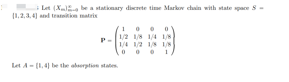 Solved · Let (Xm) m=o be a stationary discrete time Markov | Chegg.com