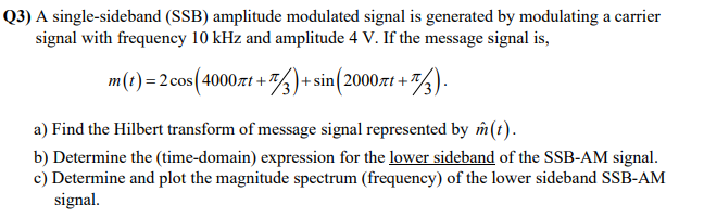 Solved 3) A single-sideband (SSB) amplitude modulated signal | Chegg.com