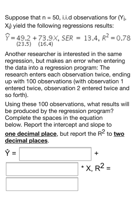 Solved Suppose that n 50, i.i.d observations for (Yi, Xi) | Chegg.com