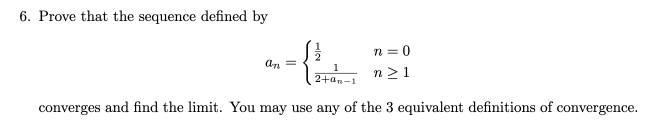 Solved 6. Prove that the sequence defined by 1 n=0 n21 40 | Chegg.com