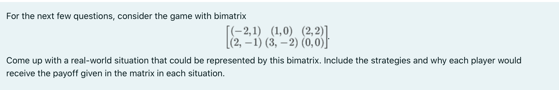 Solved For the next few questions, consider the game with | Chegg.com