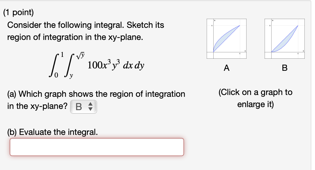 Solved (1 point) Consider the following integral. Sketch its | Chegg.com