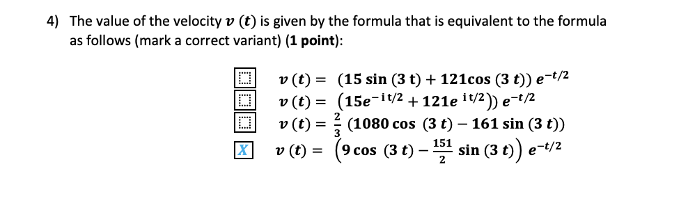 Solved 4) The value of the velocity v (t) is given by the | Chegg.com