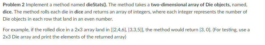 Solved Problem 2 Implement a method named dieStats(). The | Chegg.com