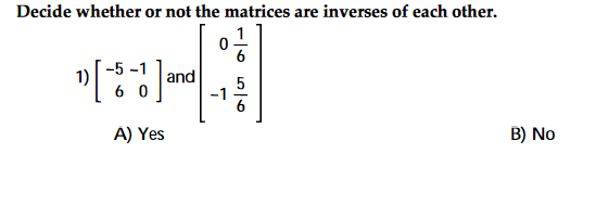 Solved Decide whether or not the matrices are inverses of | Chegg.com
