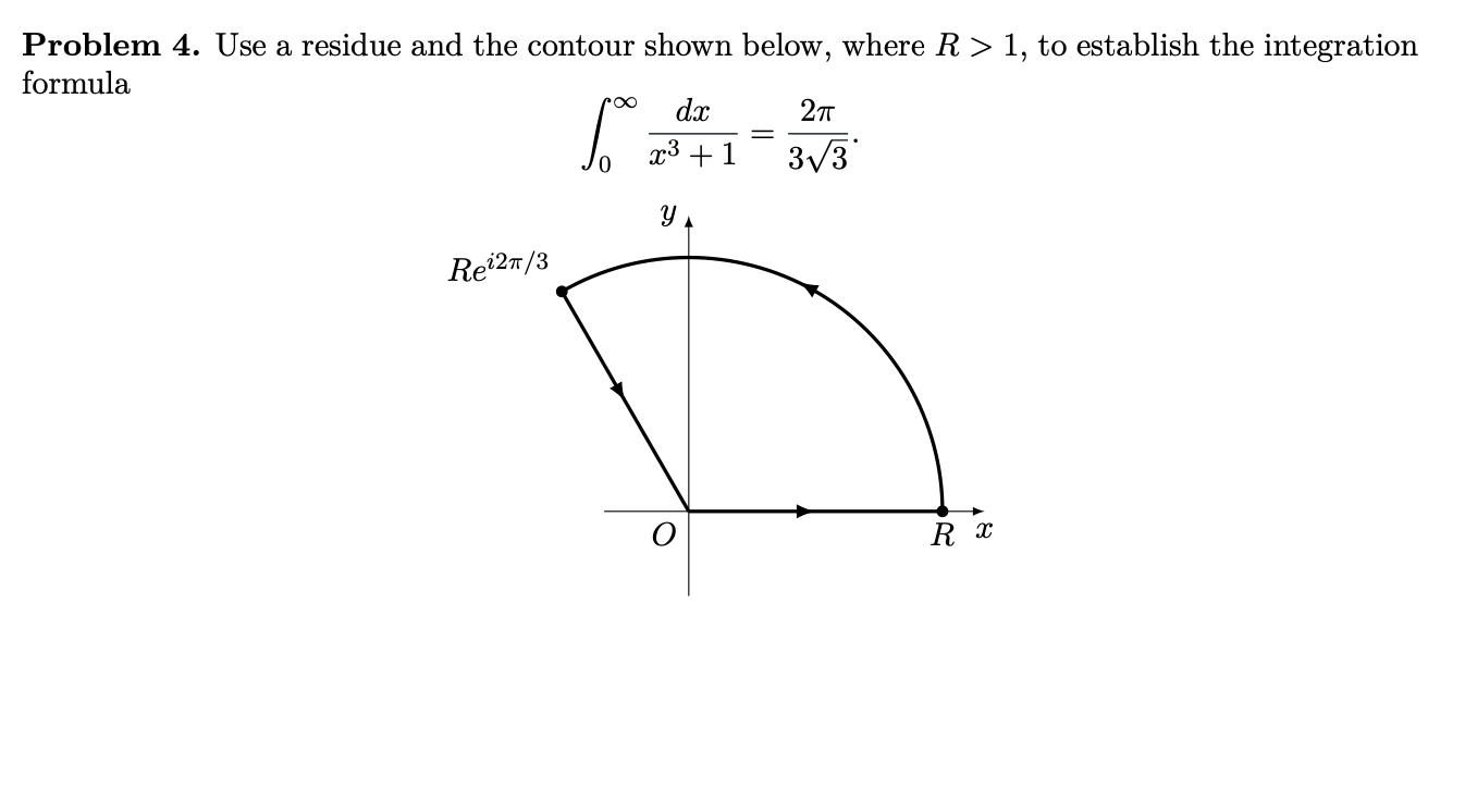 Solved by an EXPERT Problem 4. ﻿Use a residue and the contour shown | Chegg.com