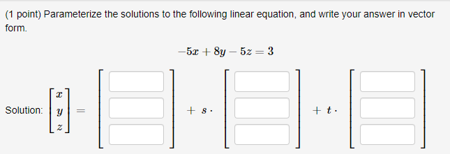 Solved (1 point) Parameterize the solutions to the following | Chegg.com