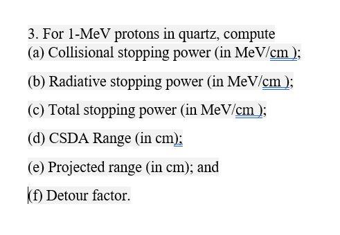 Solved 3. For 1-MeV protons in quartz, compute (a) | Chegg.com