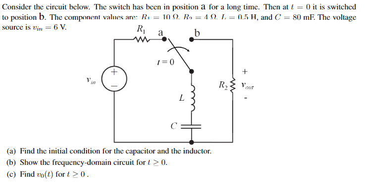 Solved Consider the circuit below. The switch has been in | Chegg.com