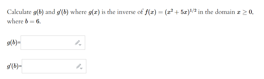 Calculate g(b) and g′(b) where g(x) is the inverse of | Chegg.com
