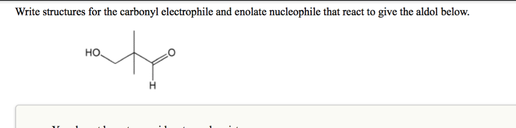 Solved Write structures for the carbonyl electrophile and | Chegg.com Solved Write structures for the carbonyl electrophile and | Chegg.com