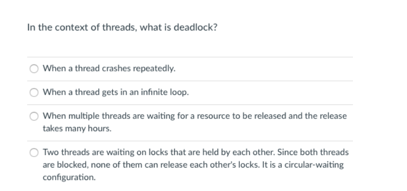 Solved In the context of threads, what is deadlock? When a | Chegg.com
