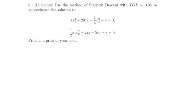 Solved 6 [15 Points] Use The Method Of Steepest Descent