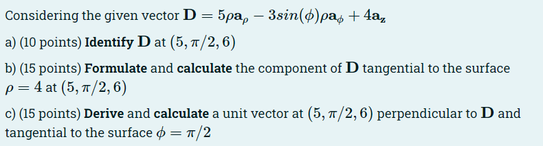 Solved = Considering the given vector D = 5pa, – 3sin(0)pap | Chegg.com