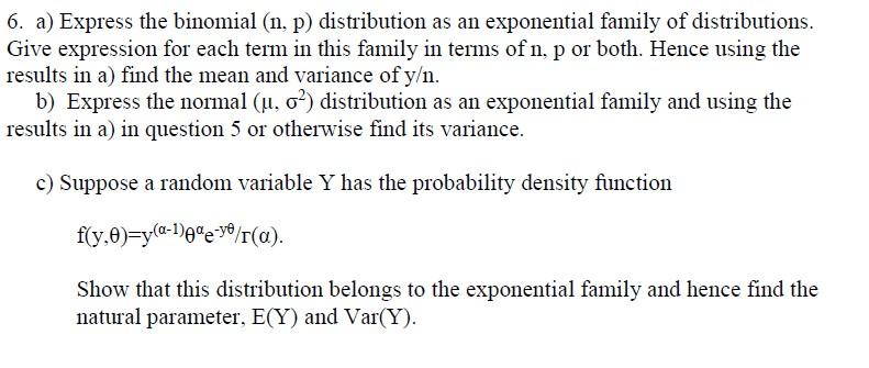 6. a) Express the binomial (n, p) distribution as an | Chegg.com