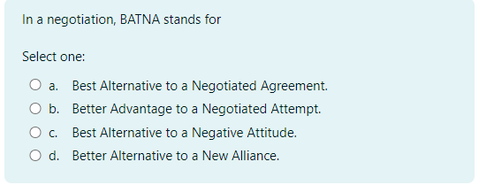 Solved In a negotiation, BATNA stands forSelect one:a. ﻿Best | Chegg.com