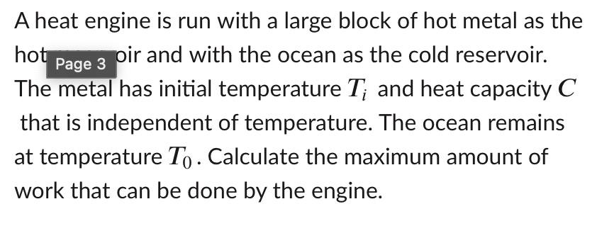 Solved A heat engine is run with a large block of hot metal | Chegg.com