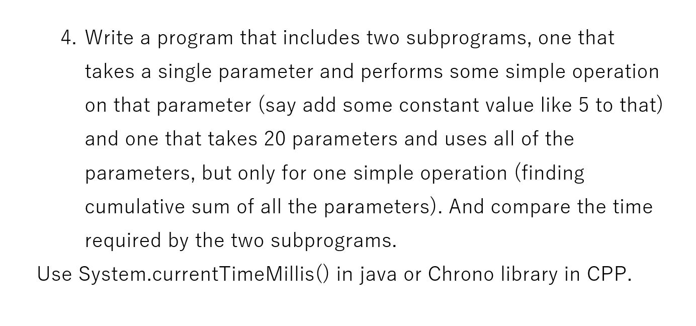 Solved 4. Write a program that includes two subprograms, one | Chegg.com